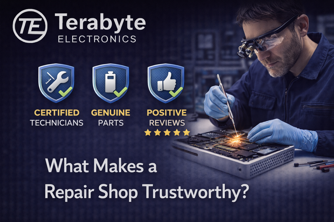 What Makes a Repair Shop Trustworthy? – Terabyte Electronics